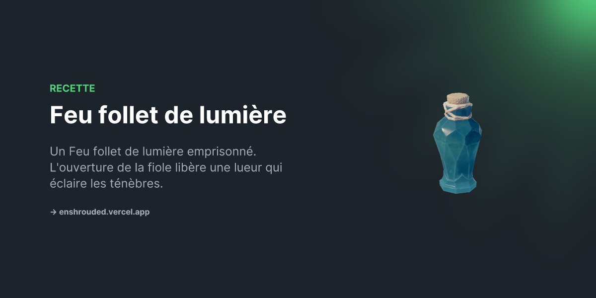 Recette : Feu follet de lumière | Base de données Enshrouded