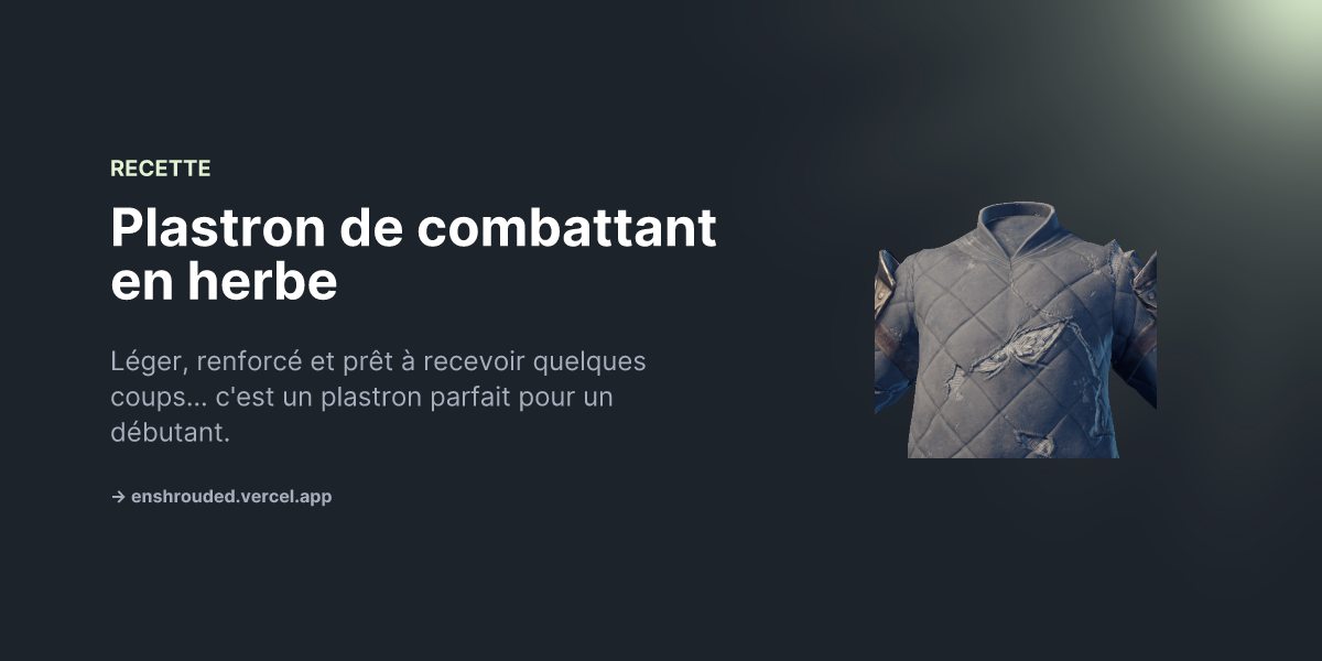 Recette : Plastron de combattant en herbe | Base de données Enshrouded