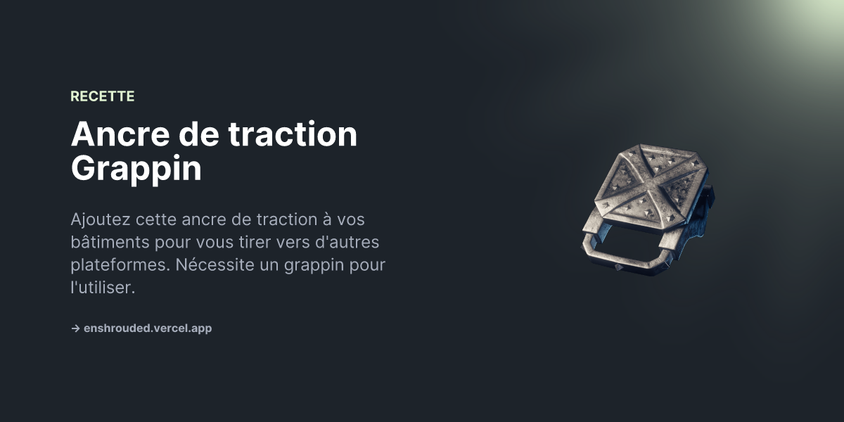 Recette : Ancre de traction Grappin | Base de données Enshrouded