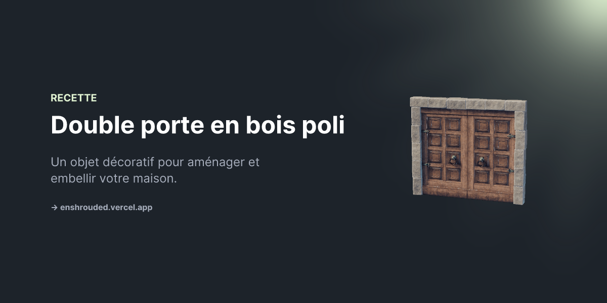 Recette : Double porte en bois poli | Base de données Enshrouded