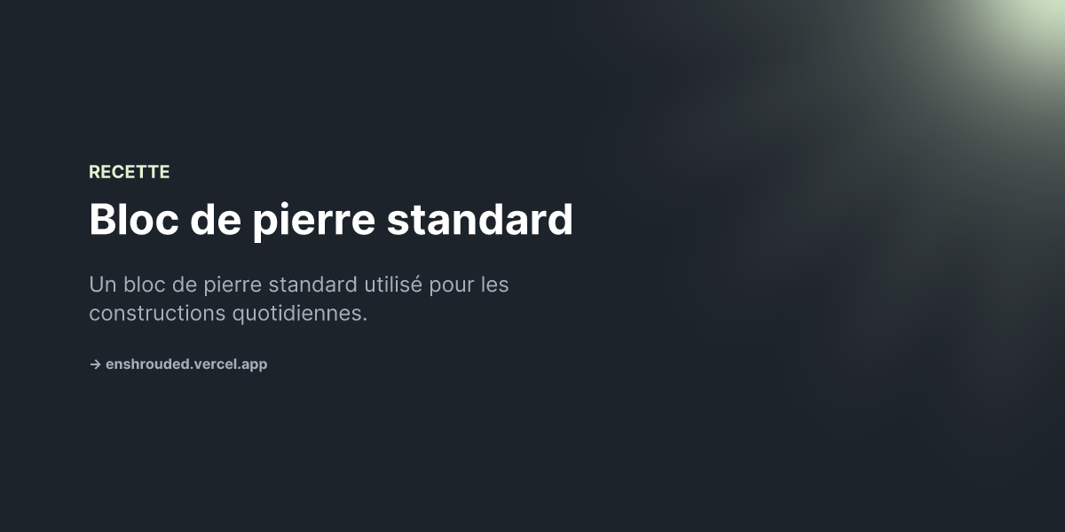 Recette : Bloc de pierre standard | Base de données Enshrouded